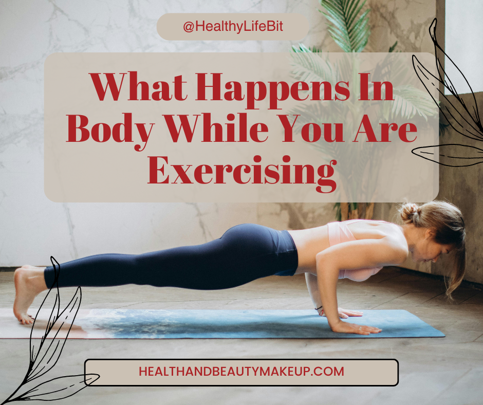 What Happens In Body While You Are Exercising - Health and Beauty Makeup